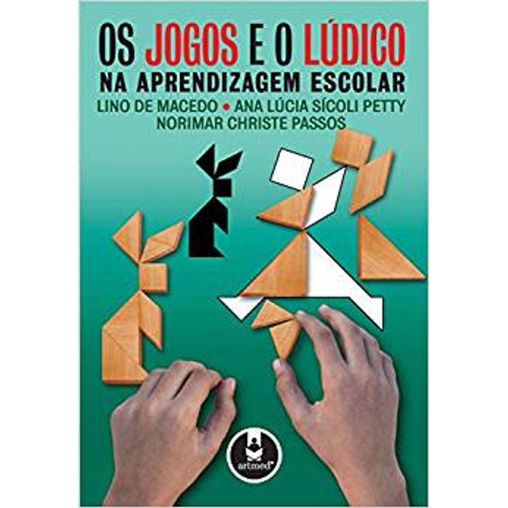Os Jogos E O Lúdico Na Aprendizagem Escolar - livrofacil Os Jogos E O Lúdico Na Aprendizagem Escolar - livrofacil