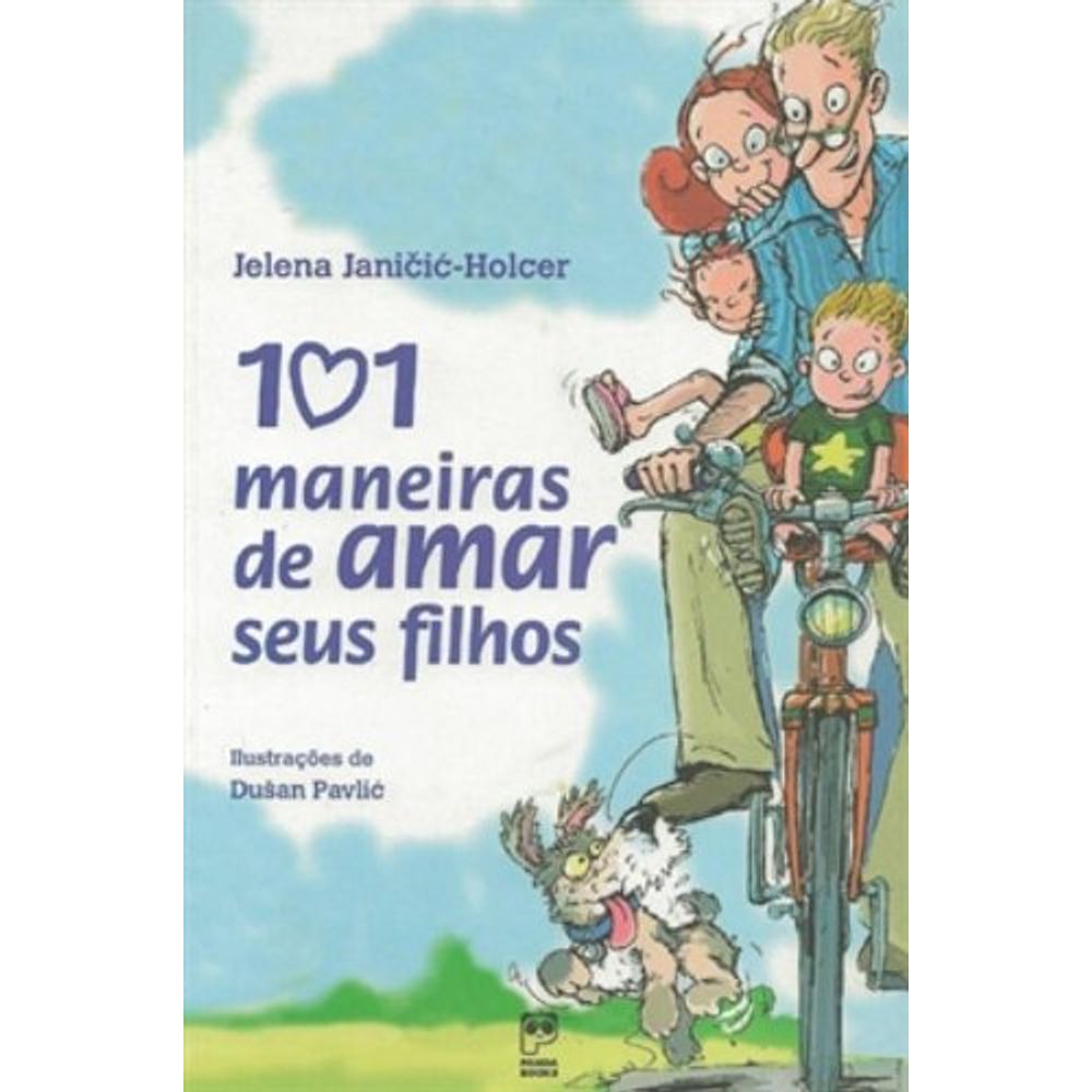 101 Maneiras De Amar Seus Filhos - livrofacil 101 Maneiras De Amar Seus Filhos - livrofacil