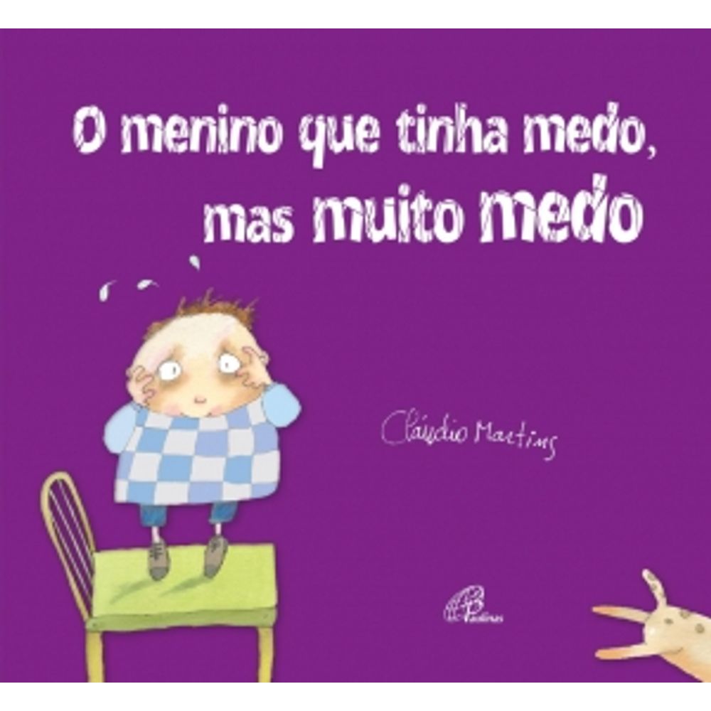 O Menino Que Tinha Medo, Mas Muito Medo - livrofacil O Menino Que Tinha Medo, Mas Muito Medo - livrofacil